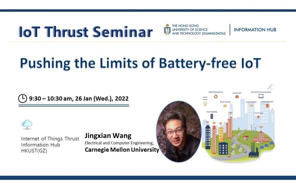 IoT Thrust Seminar | Pushing the Limits of Battery-free IoT | University Event Calendar - The ...
